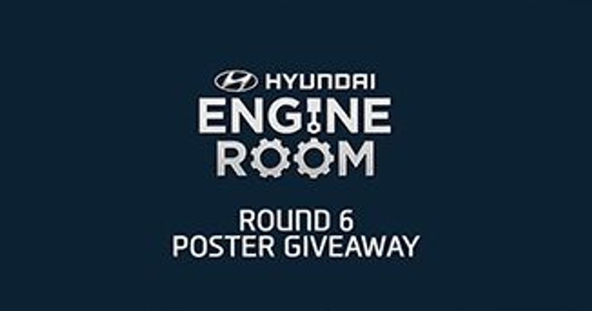 Hyundai Engine Room Round 6 - Poster Giveaway